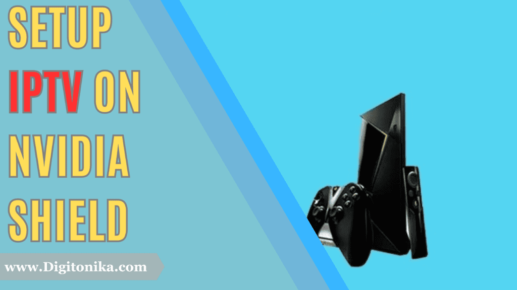 How to Install and Setup IPTV on Nvidia Shield Best 2023
